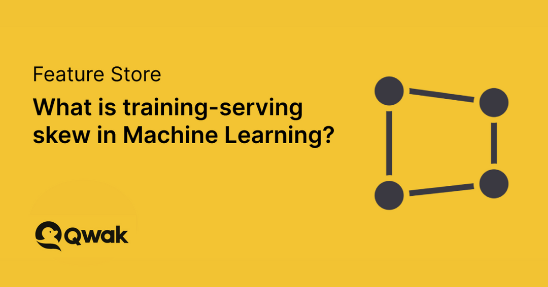 What is training-serving skew in Machine Learning? | Qwak's Blog